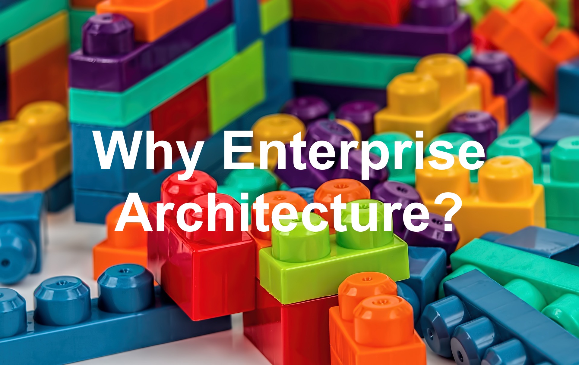 Why Enterprise Architecture? - Mohamed Sami